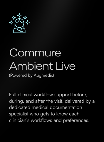 Commure Ambient AI - Seamless options for every clinician